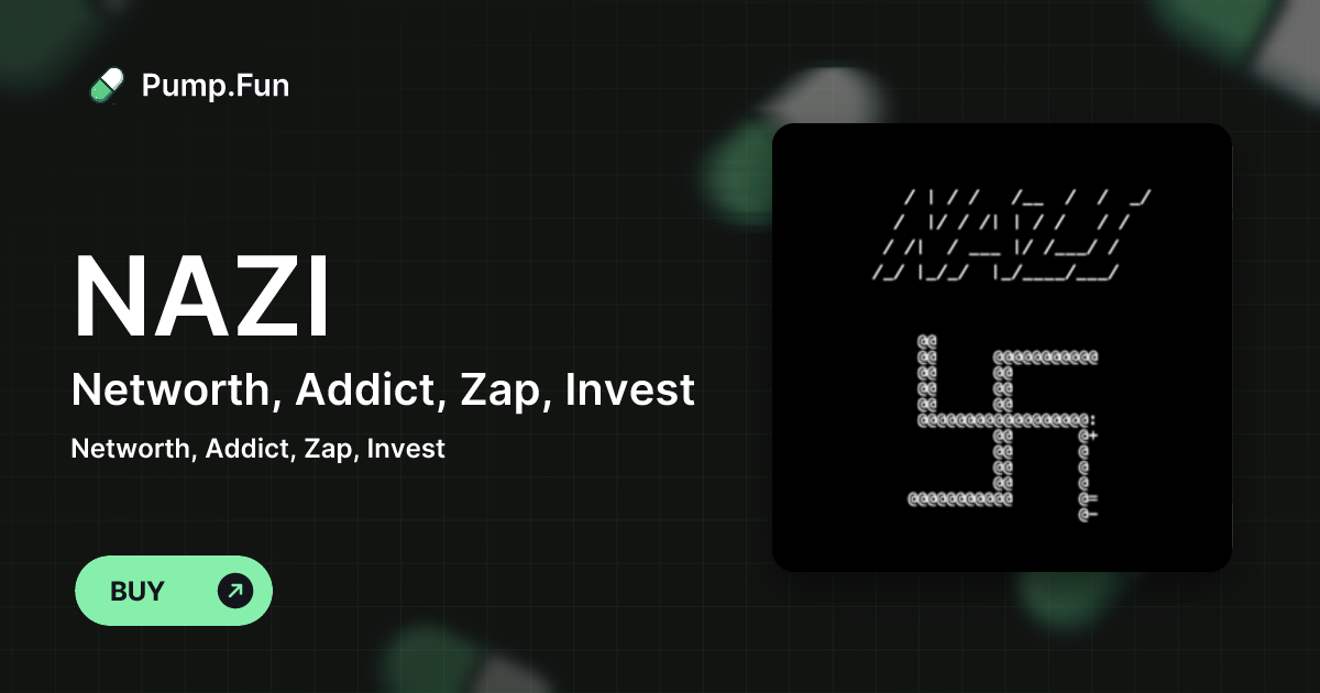 Networth, Addict, Zap, Invest (NAZI) - Pump
