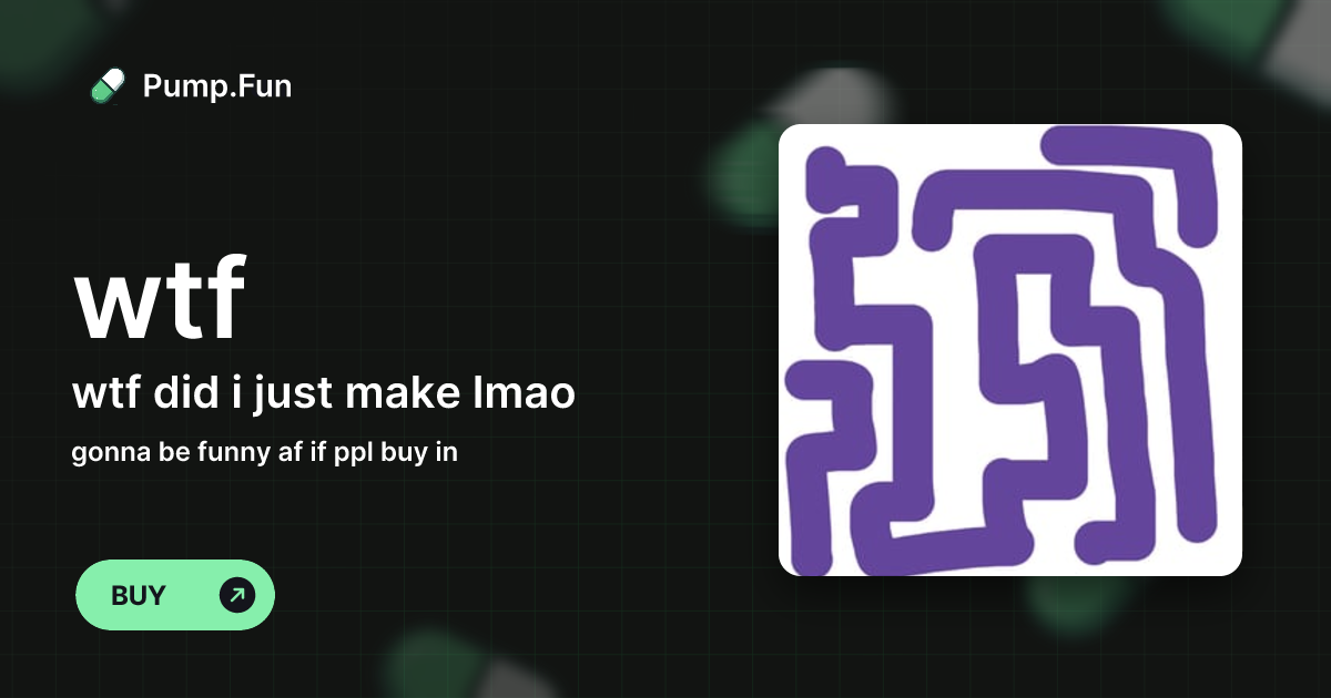 wtf did i just make lmao (wtf) - Pump