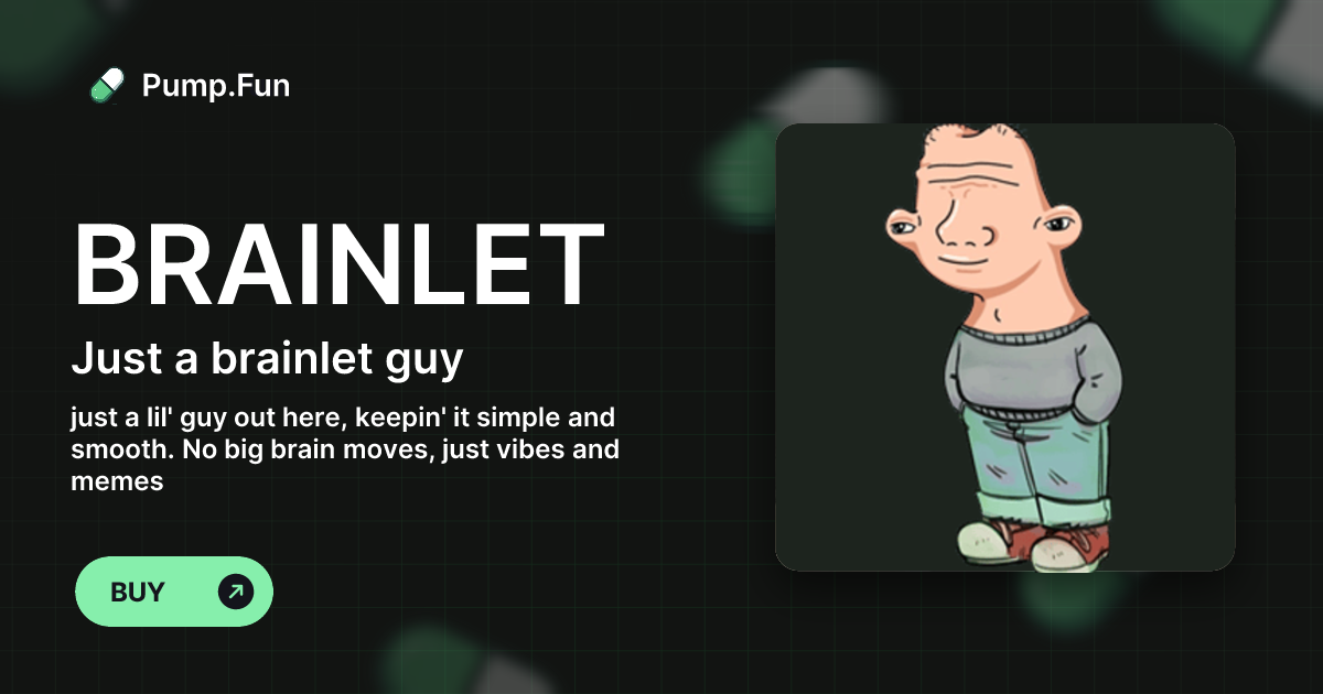 Just a brainlet guy (BRAINLET) - Pump