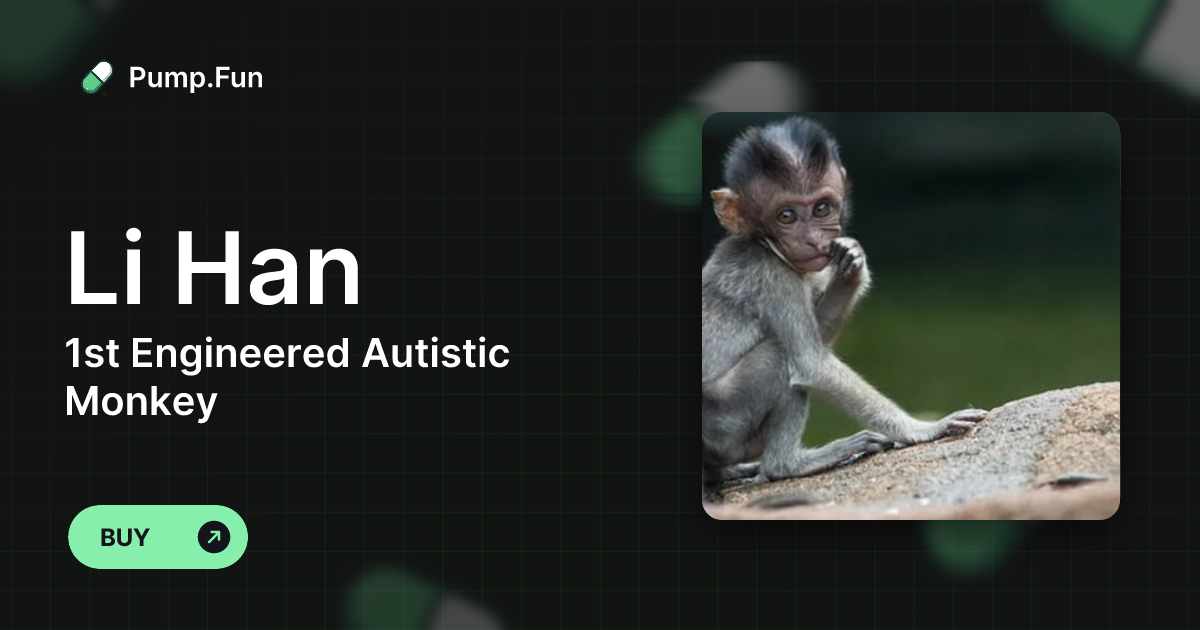 1st Engineered Autistic Monkey (Li Han) - Pump