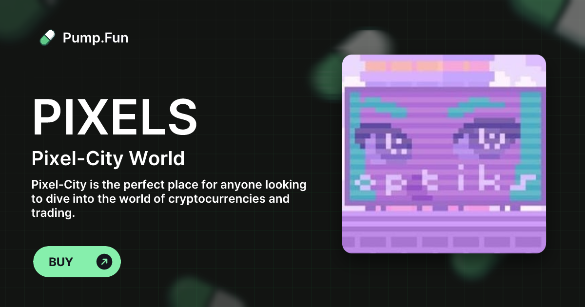Pixel-City World (PIXELS) - Pump