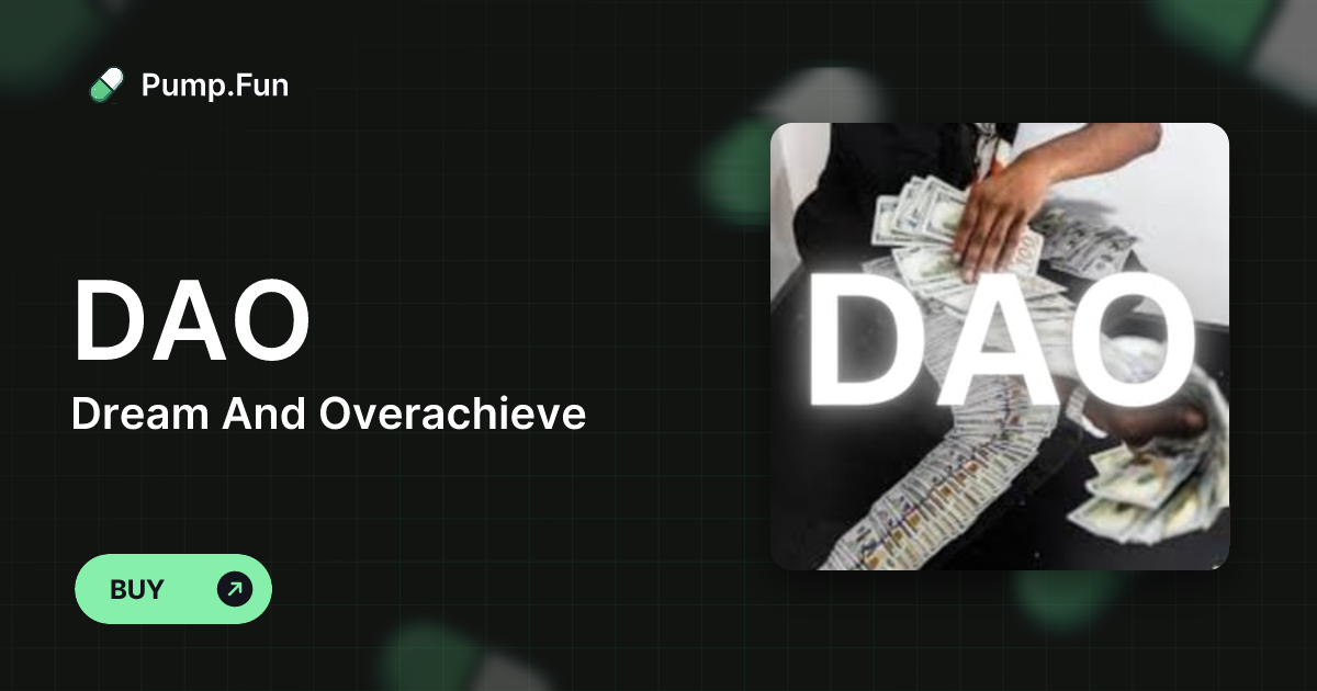 Dream And Overachieve (DAO) - Pump