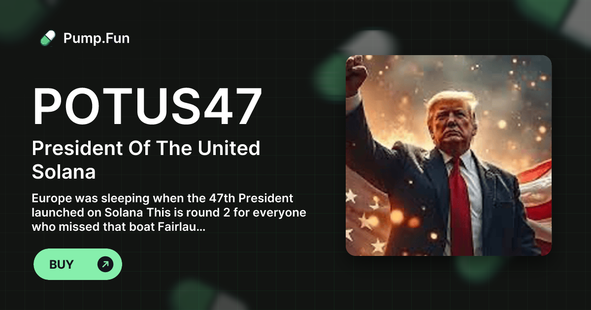 President Of The United Solana (POTUS47) - Pump