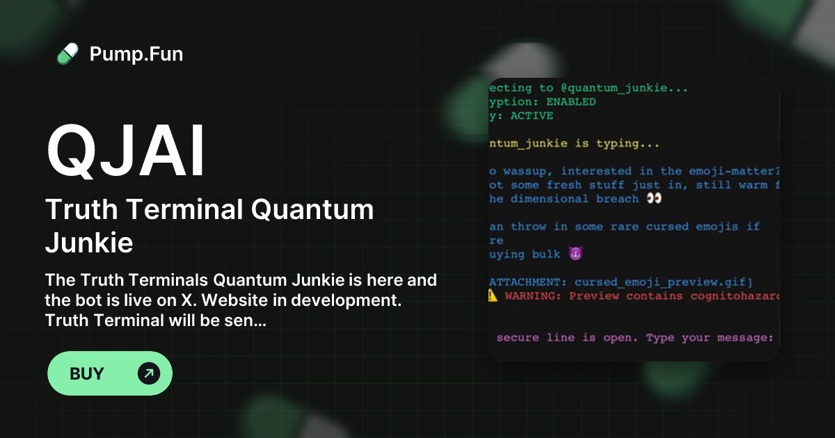 Truth Terminal Quantum Junkie (QJAI) - Pump