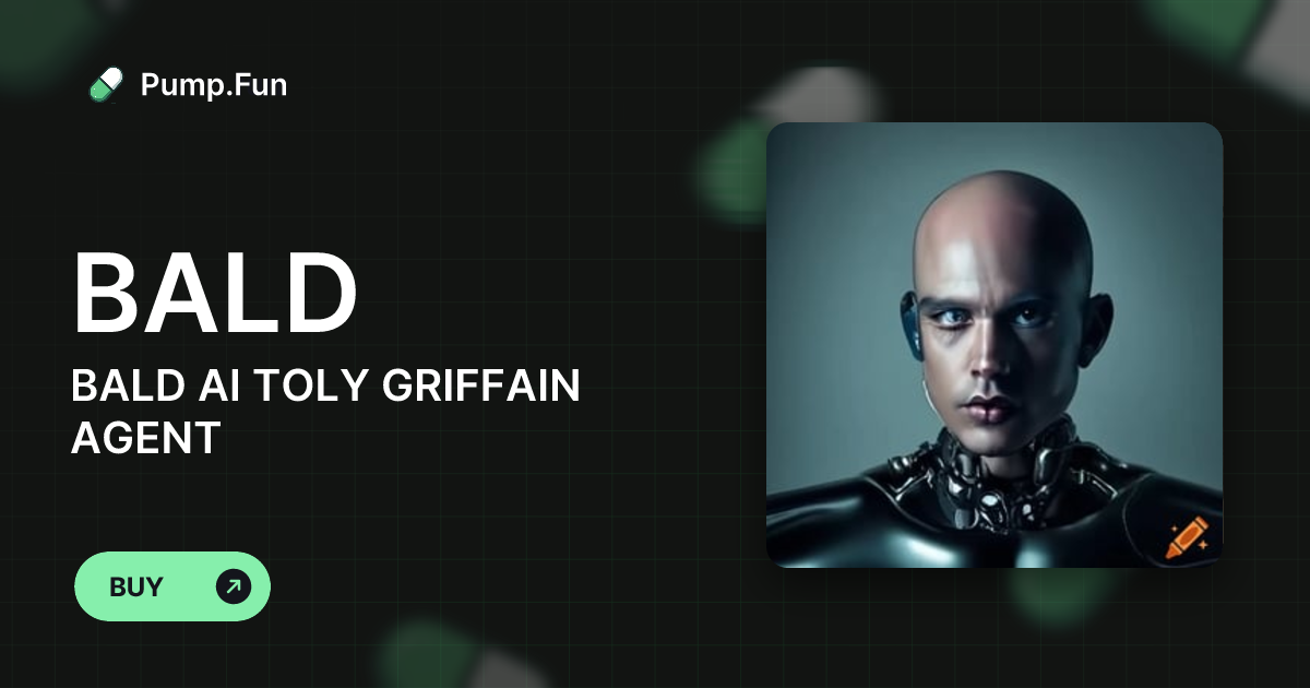 BALD AI TOLY GRIFFAIN AGENT (BALD) - Pump