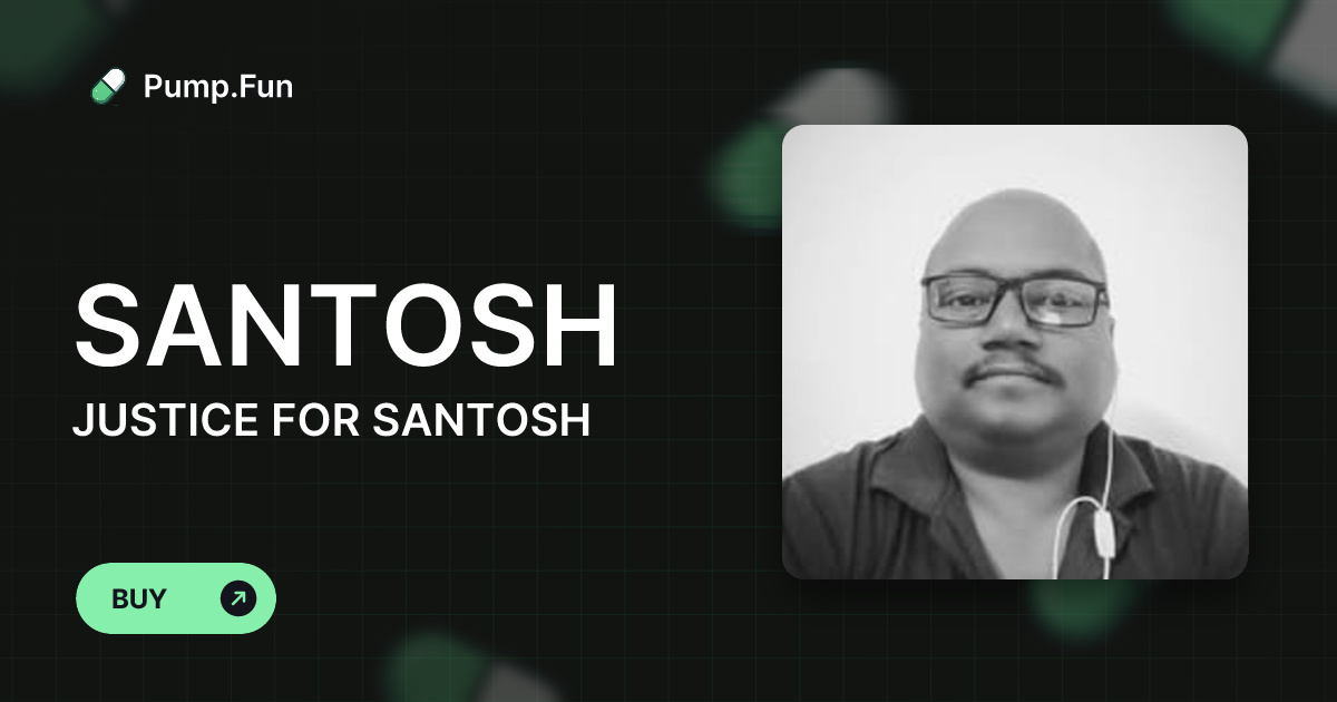 JUSTICE FOR SANTOSH (SANTOSH) - Pump
