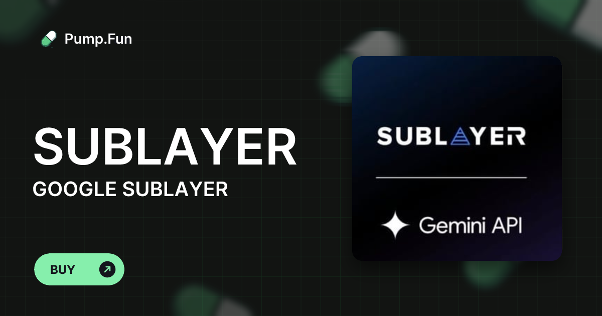 GOOGLE SUBLAYER (SUBLAYER) - Pump