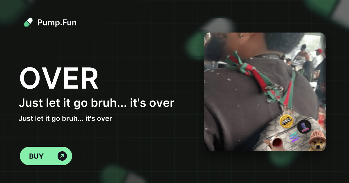 Just let it go bruh... it's over (OVER) - Pump