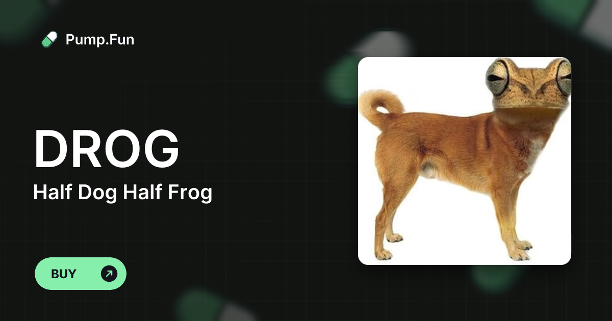 Half Dog Half Frog (DROG) - Pump