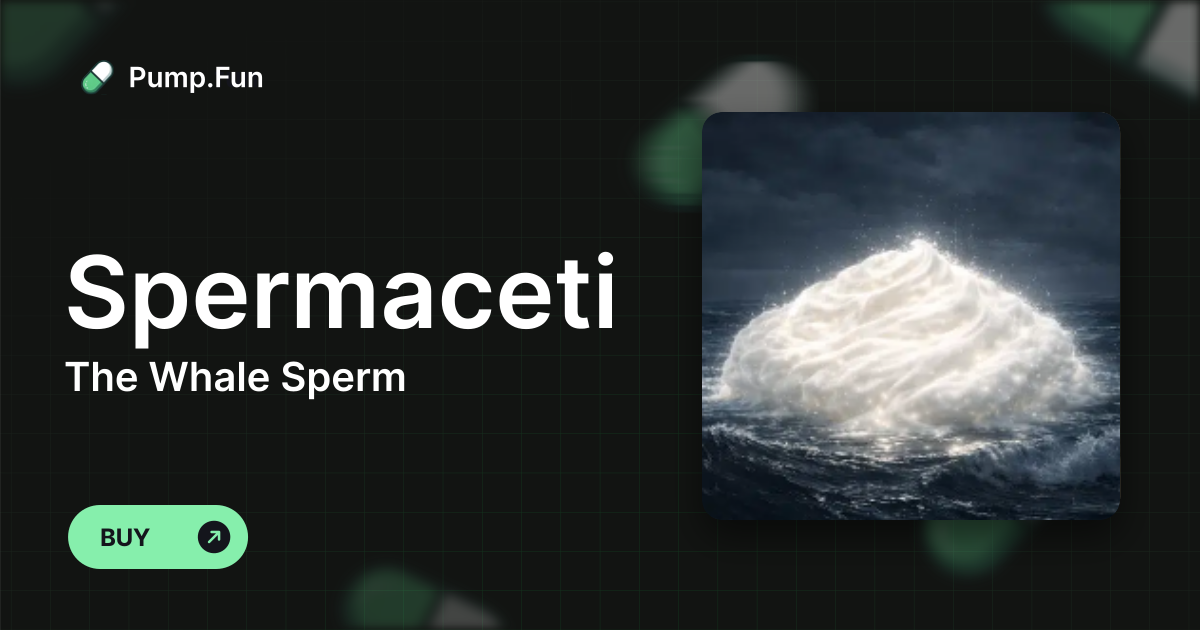 The Whale Sperm (Spermaceti) - Pump