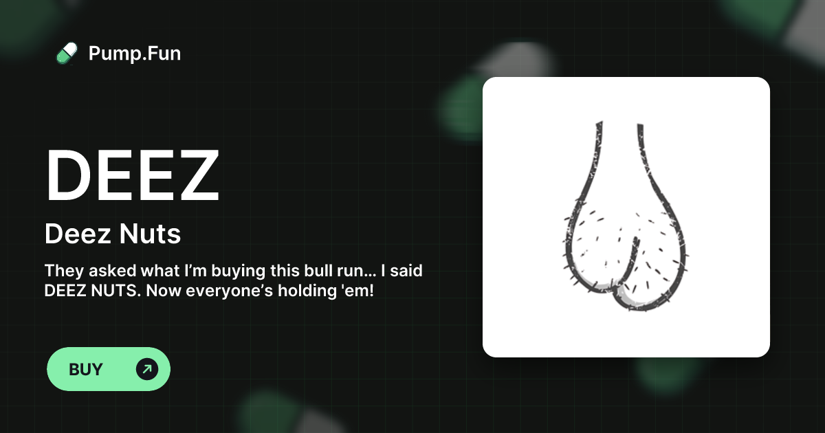 Deez Nuts (DEEZ) - Pump