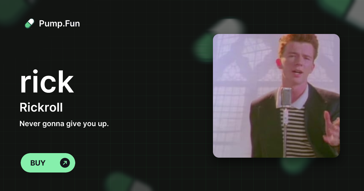 Rickroll (rick) - Pump