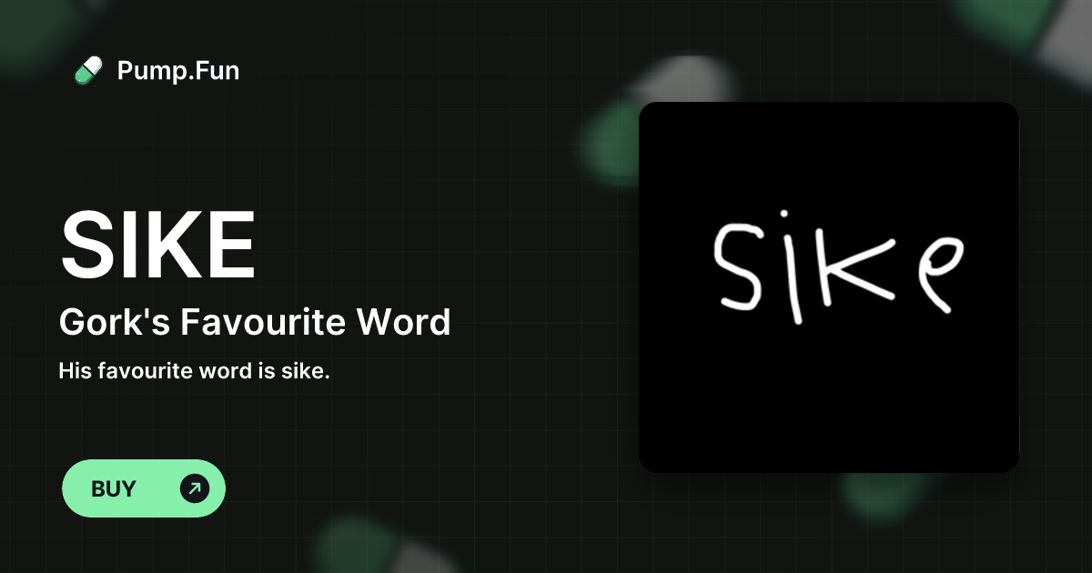Gork's Favourite Word (SIKE) - Pump