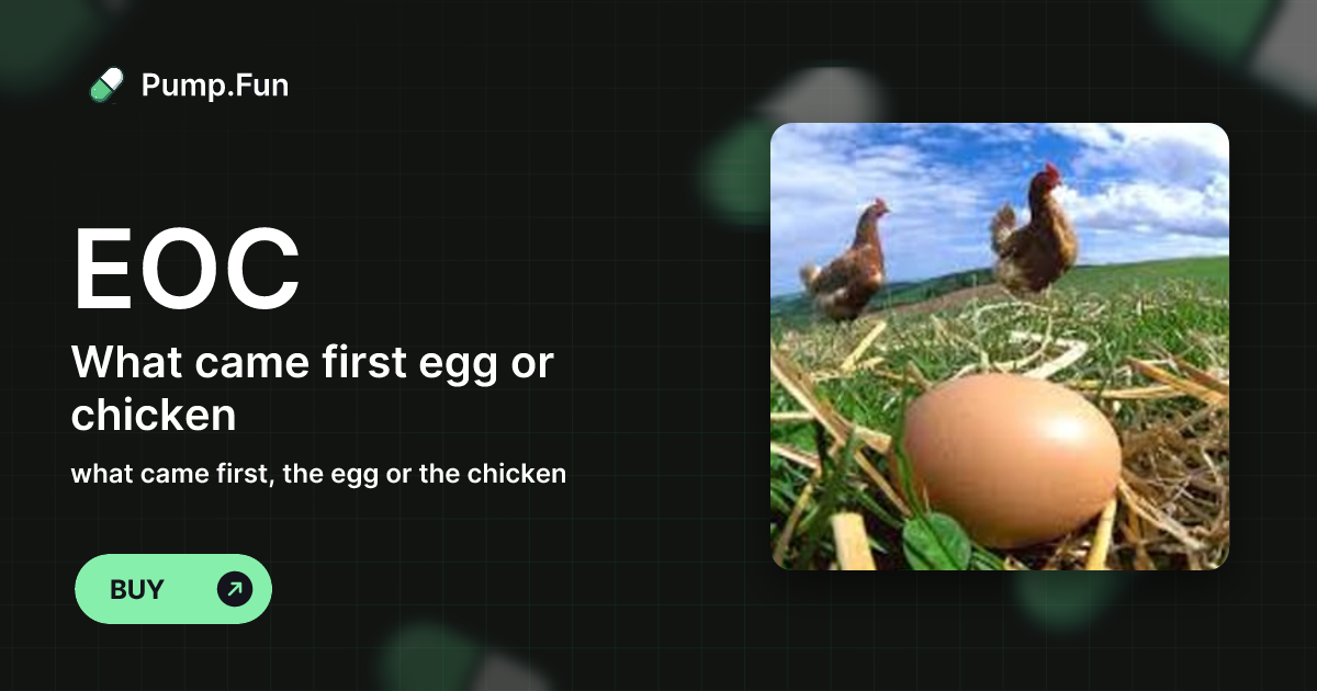 What came first egg or chicken (EOC) - Pump