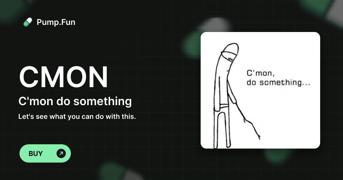 C'mon do something (CMON) - Pump