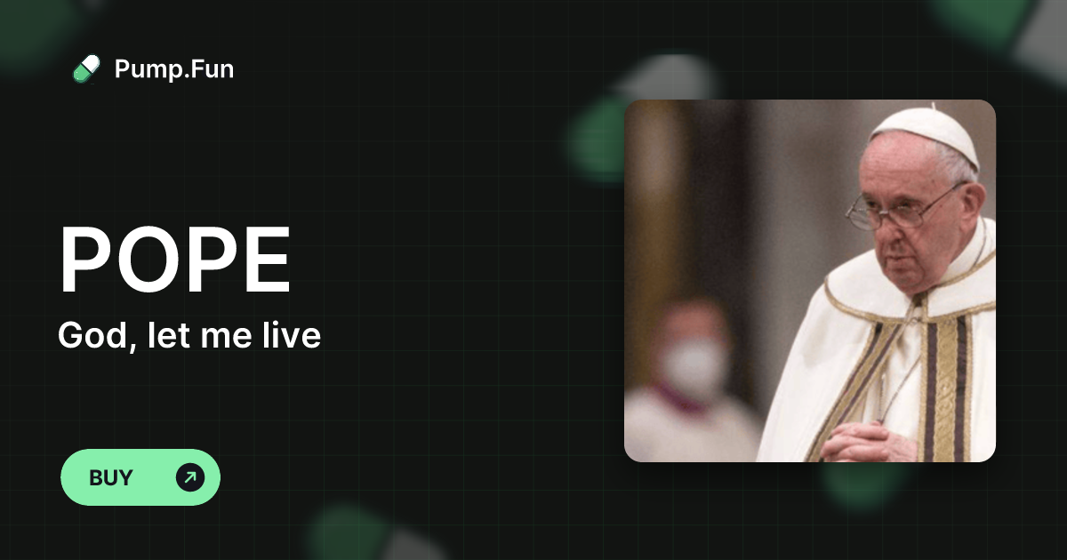 God, let me live (POPE) - Pump