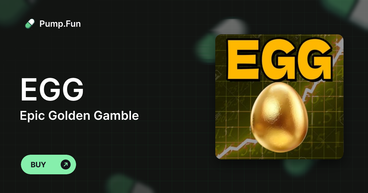 Epic Golden Gamble (EGG) - Pump