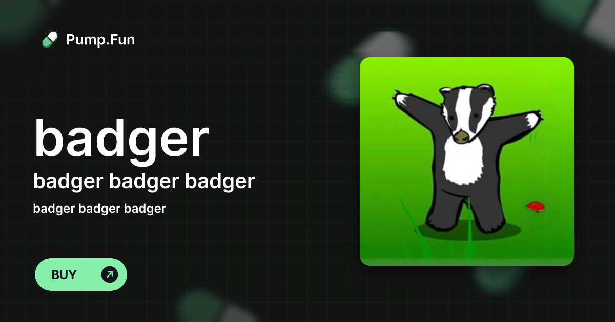 badger badger badger (badger) - Pump