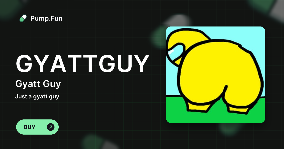 Gyatt Guy (GYATTGUY) - Pump