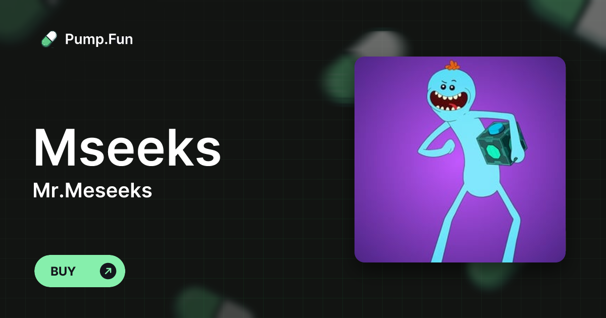 Mr.Meseeks (Mseeks) - Pump