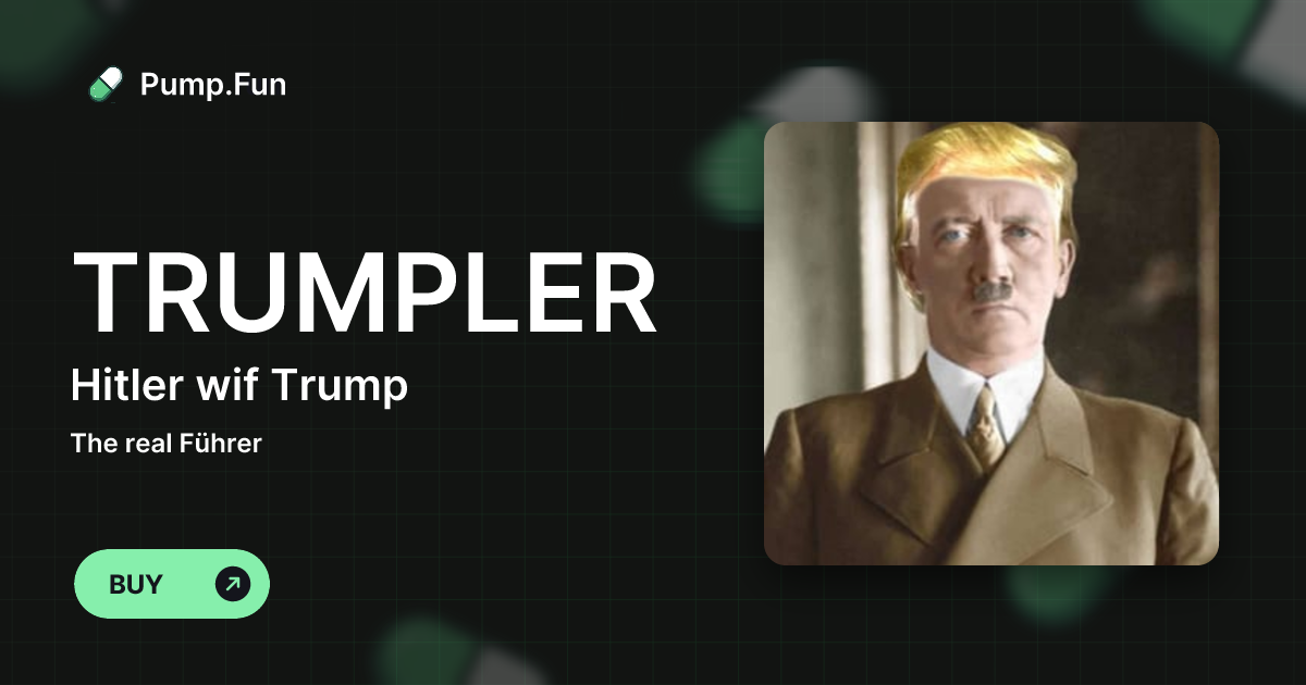 Hitler wif Trump (TRUMPLER) - Pump