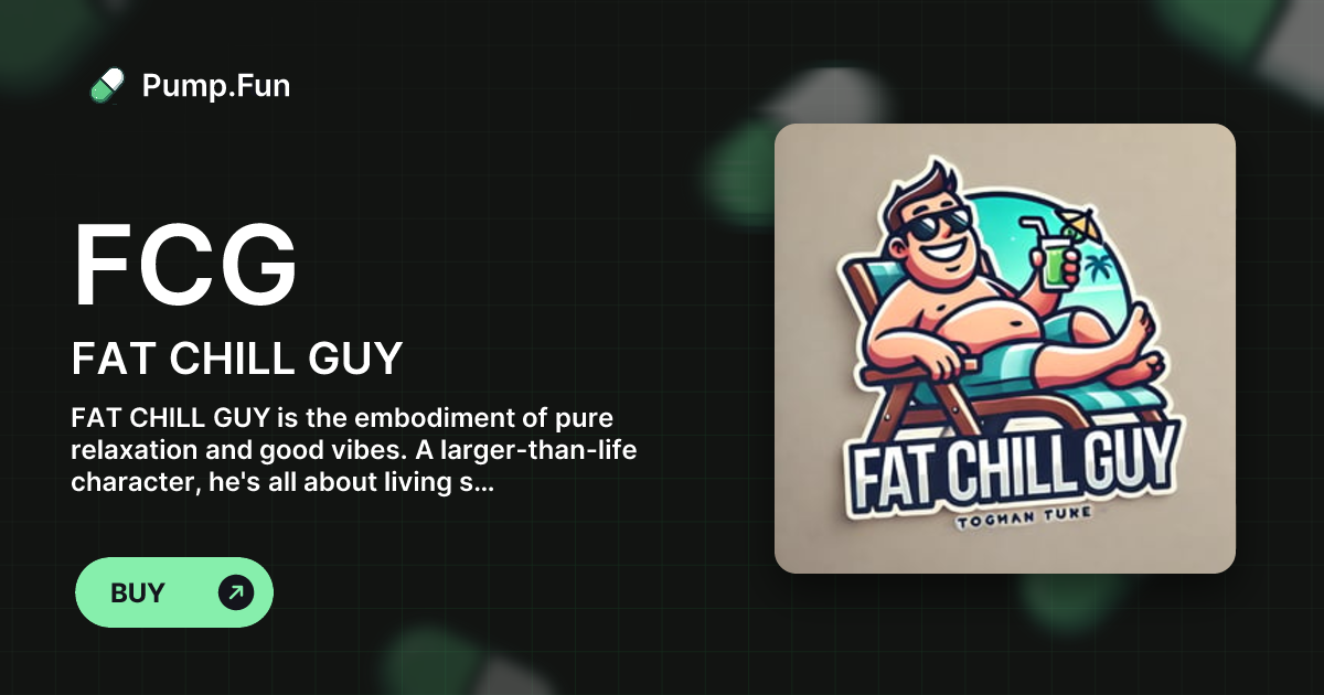 FAT CHILL GUY (FCG) - Pump