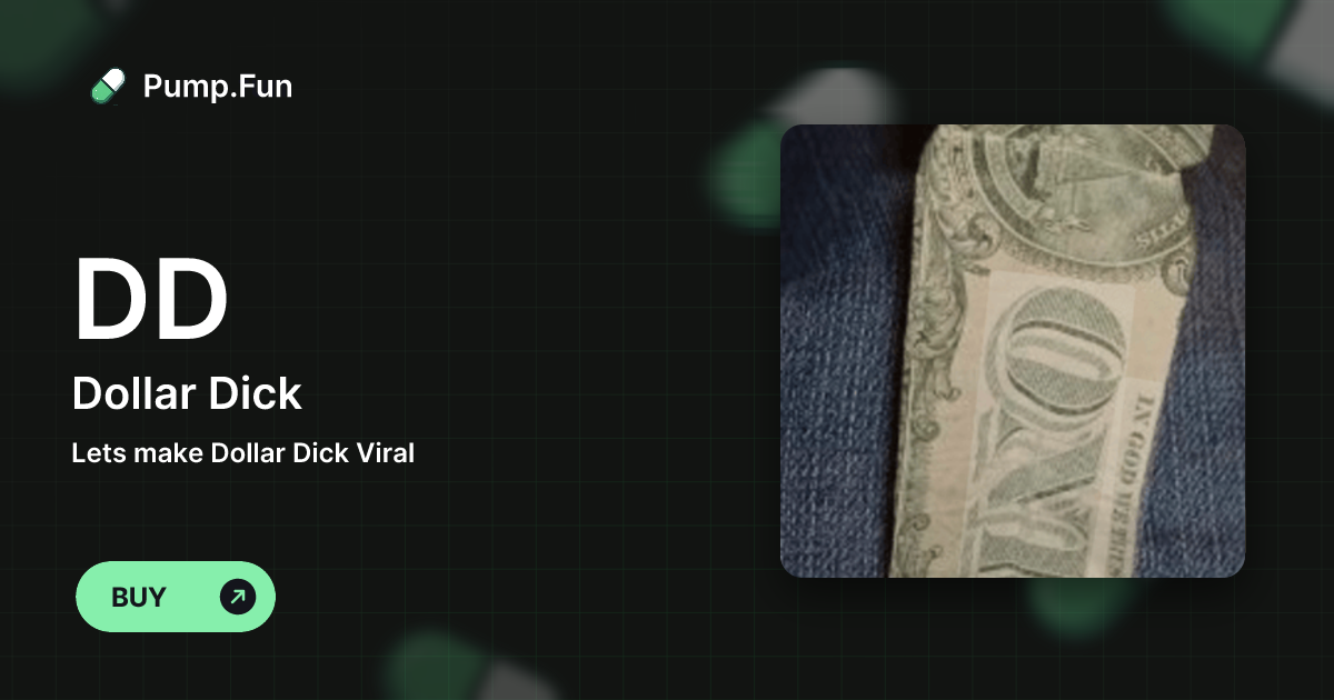 Dollar Dick (DD) - Pump
