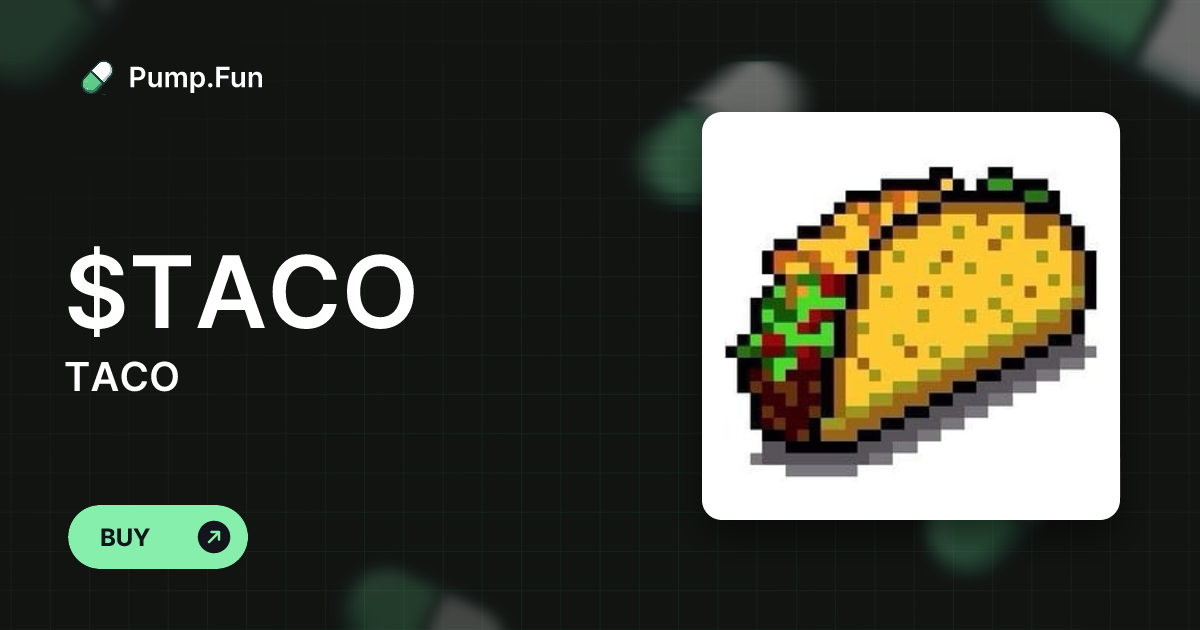 TACO ($TACO) - Pump
