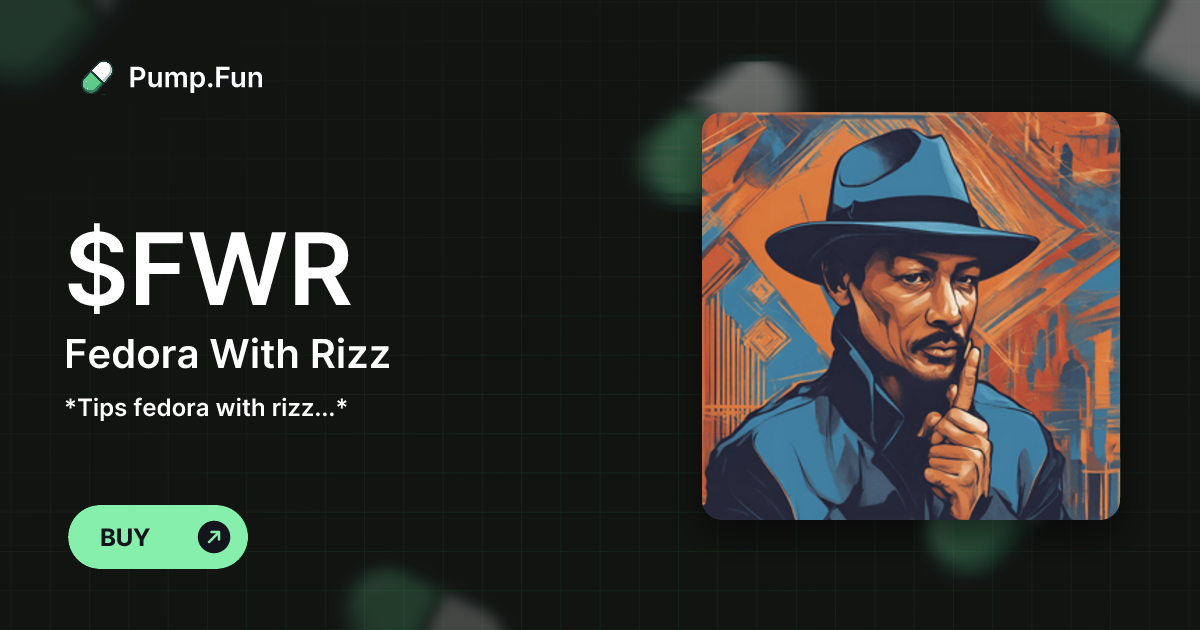 Fedora With Rizz ($FWR) - Pump