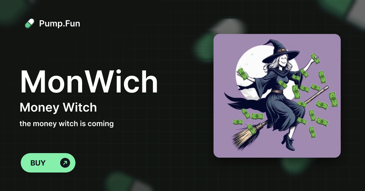 Money Witch (MonWich) - Pump