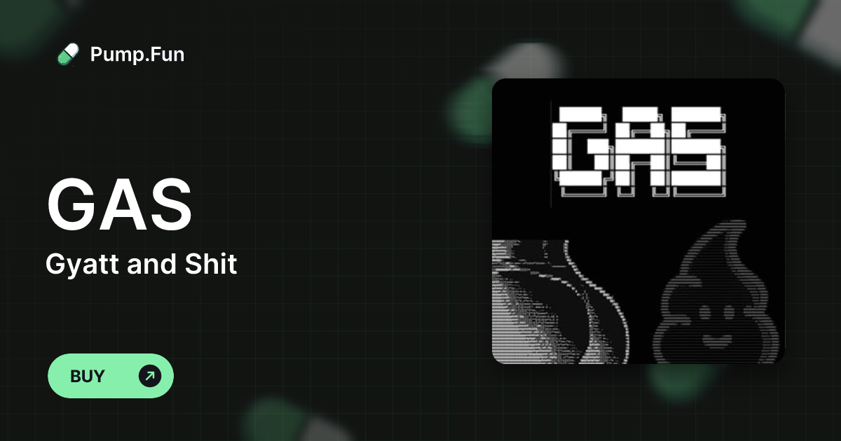 Gyatt and Shit (GAS) - Pump