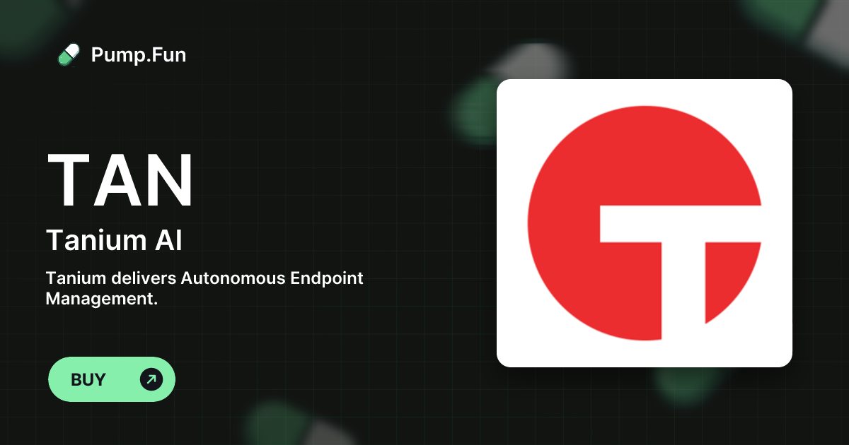 Tanium AI (TAN) - Pump