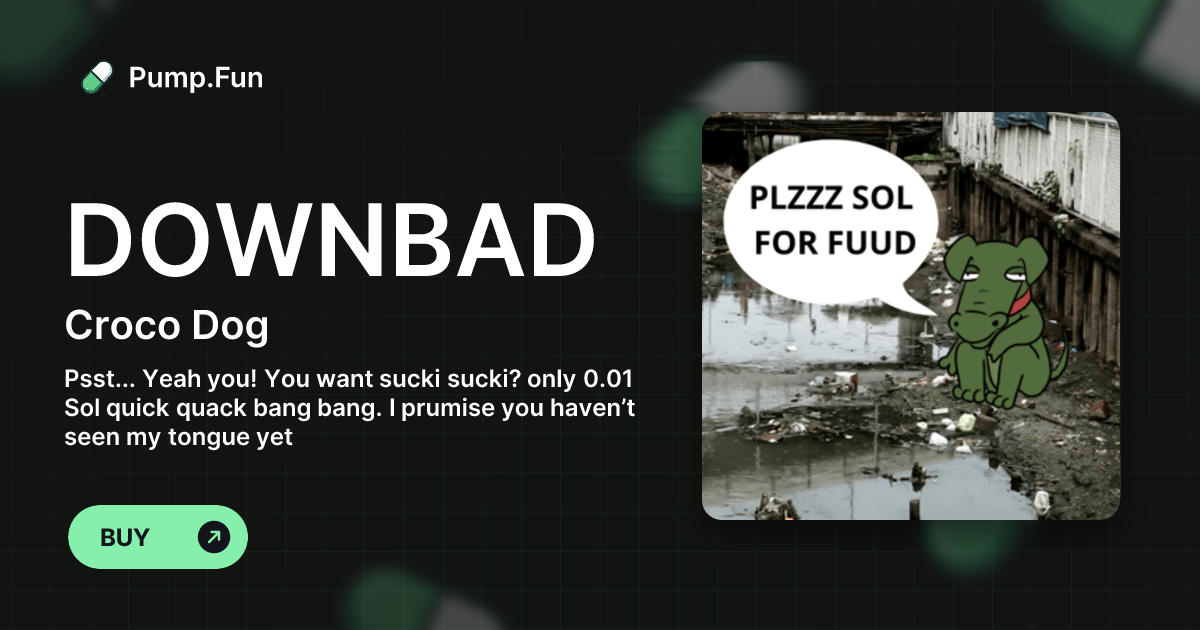 Croco Dog (DOWNBAD) - Pump
