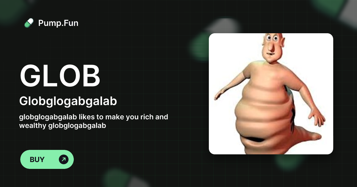 Globglogabgalab (GLOB) - Pump