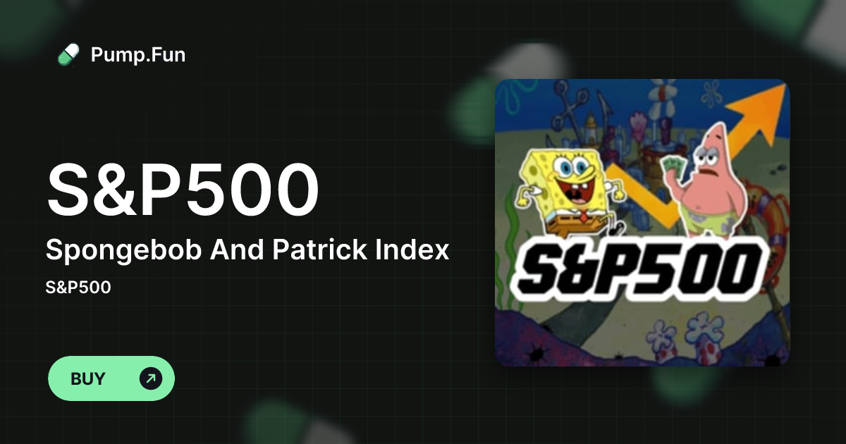Spongebob And Patrick Index (S&P500) - Pump