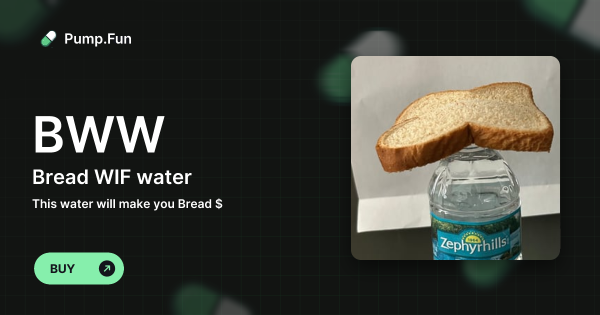 Bread WIF water (BWW) - Pump