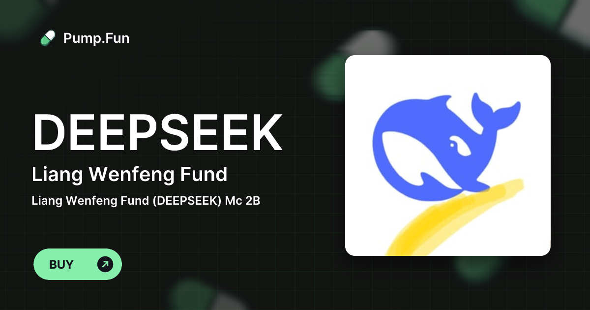 Liang Wenfeng Fund ( DEEPSEEK) - Pump