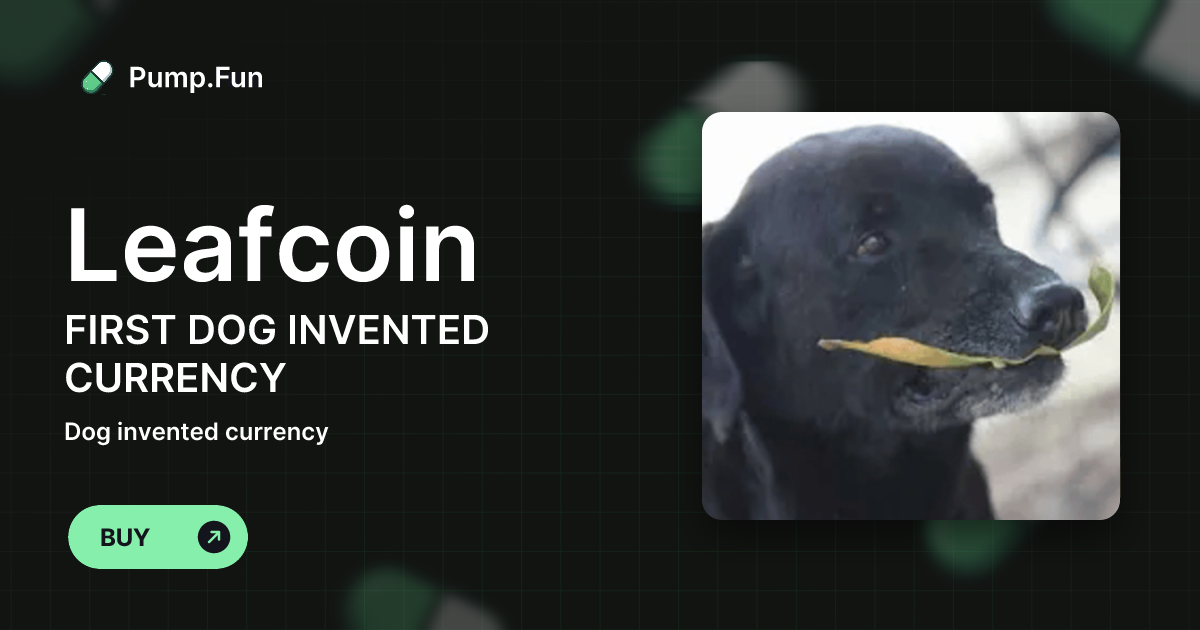 FIRST DOG INVENTED CURRENCY (Leafcoin) - Pump