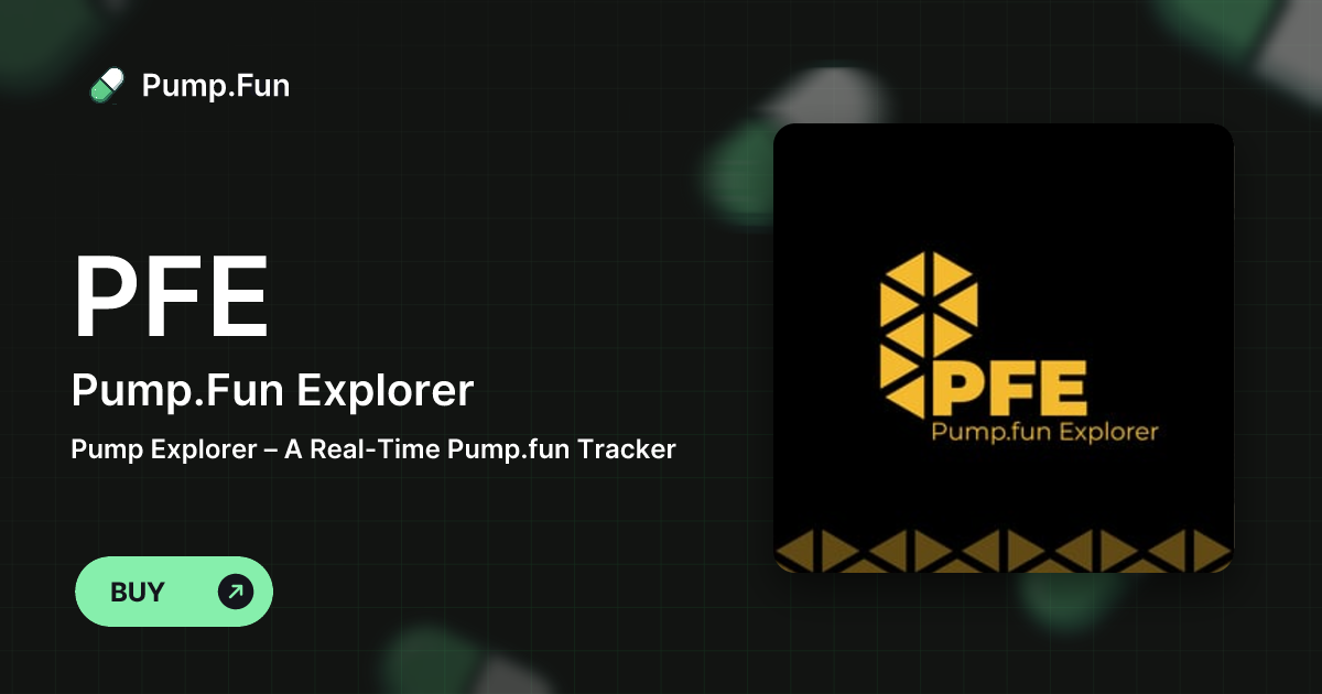 Pump.Fun Explorer (PFE) - Pump