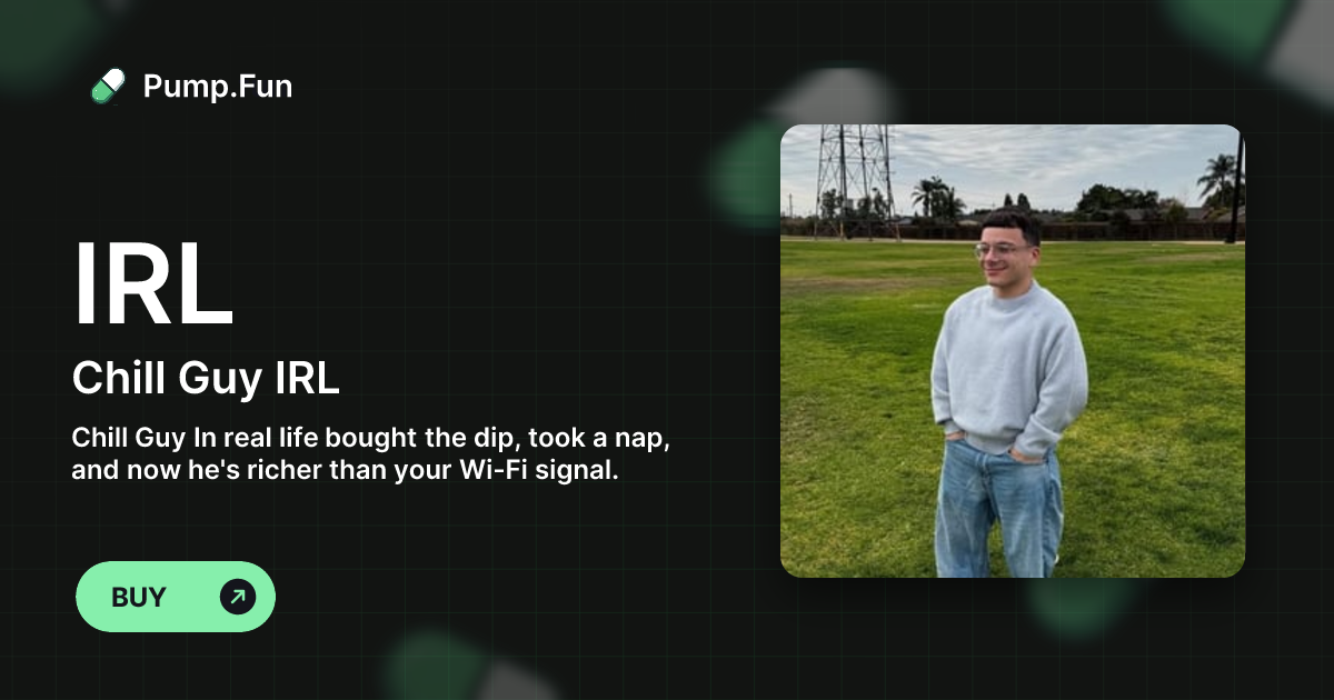 Chill Guy IRL (IRL) - Pump