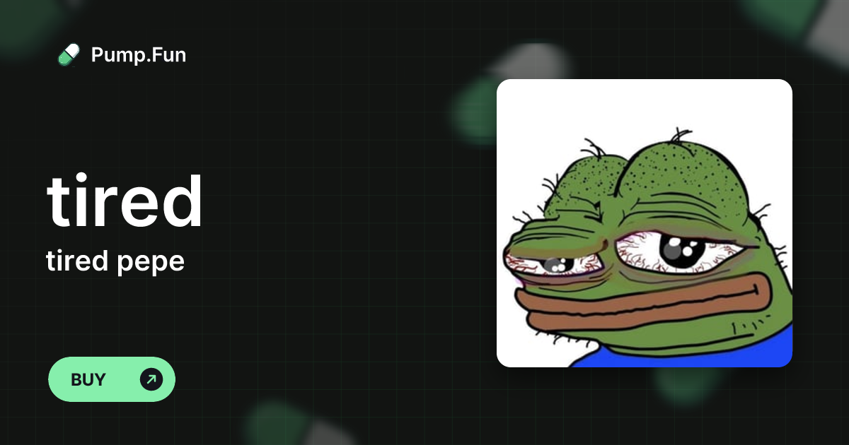 tired pepe (tired) - Pump