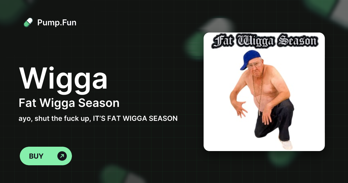 Fat Wigga Season (Wigga) - Pump