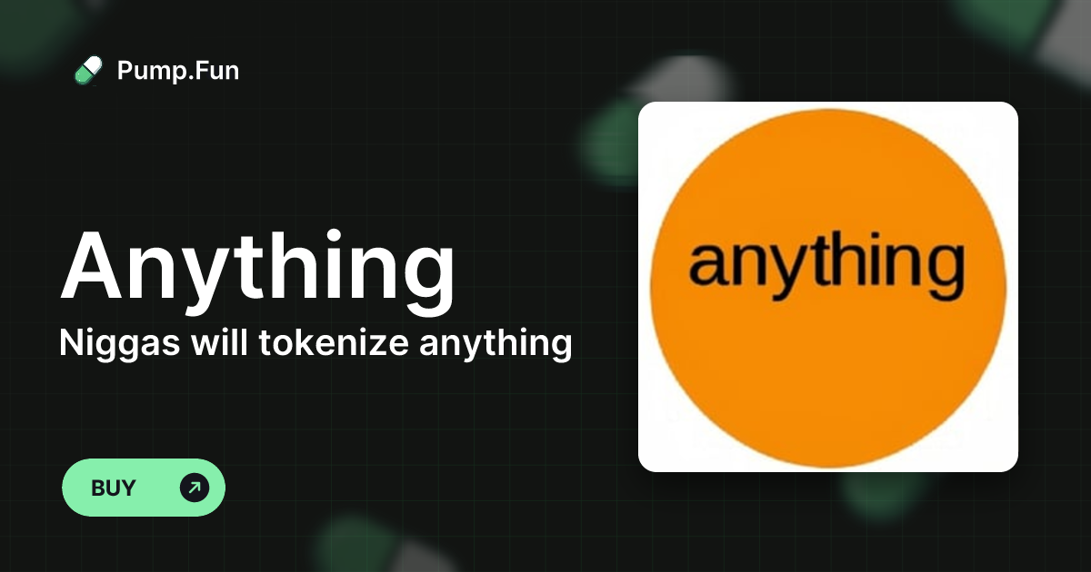 Niggas will tokenize anything (Anything) - Pump