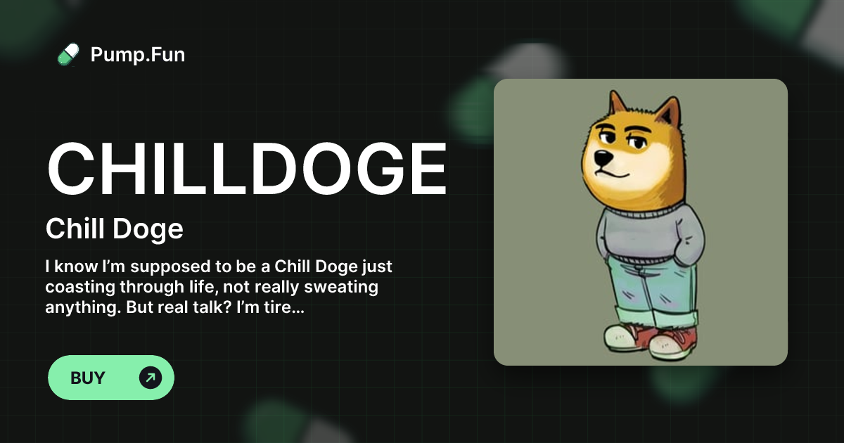 Chill Doge (CHILLDOGE) - Pump