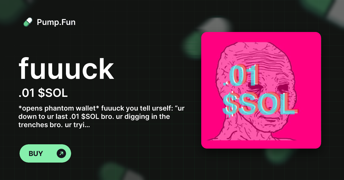 .01 $SOL (fuuuck) - Pump