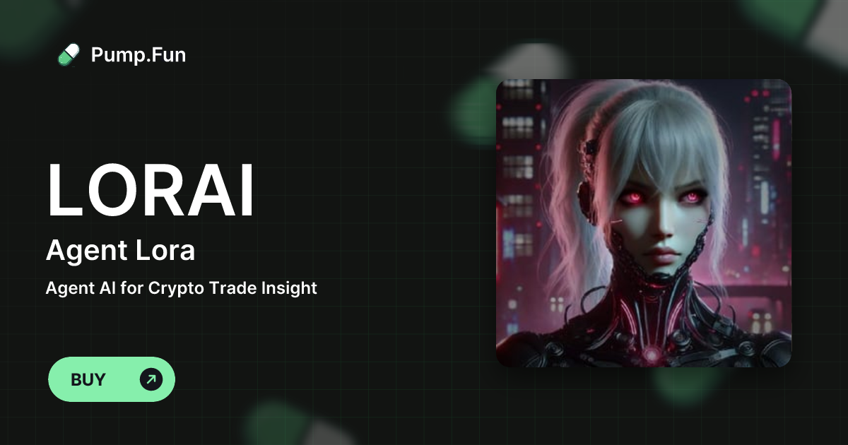 Agent Lora (LORAI) - Pump