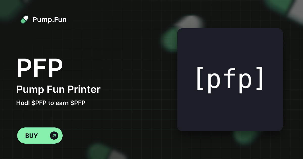 Pump Fun Printer (PFP) - Pump