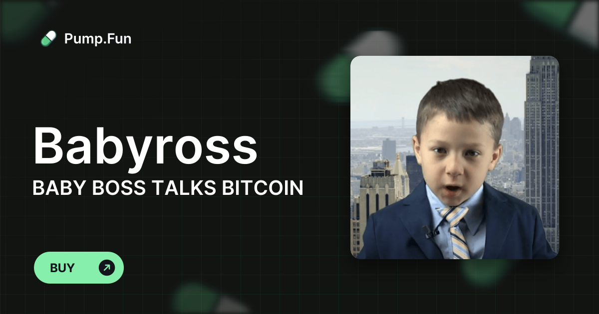 BABY BOSS TALKS BITCOIN (Babyross) - Pump
