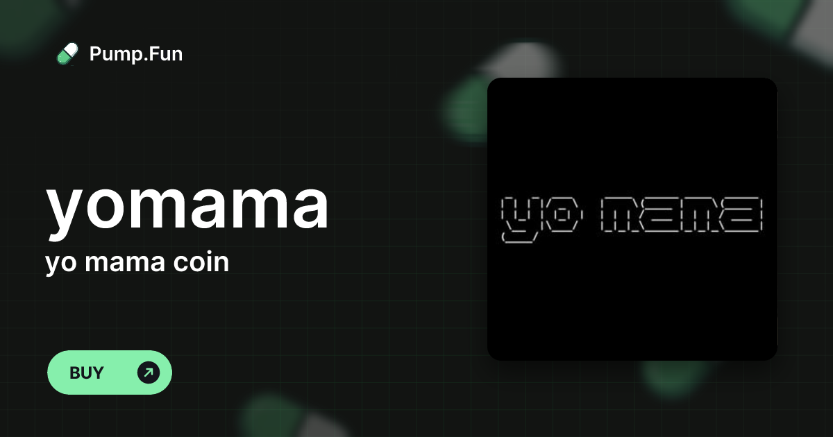 yo mama coin (yomama) - Pump