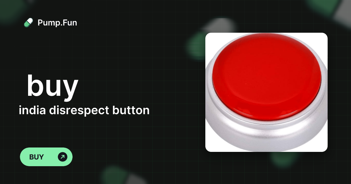 india disrespect button ( buy) - Pump